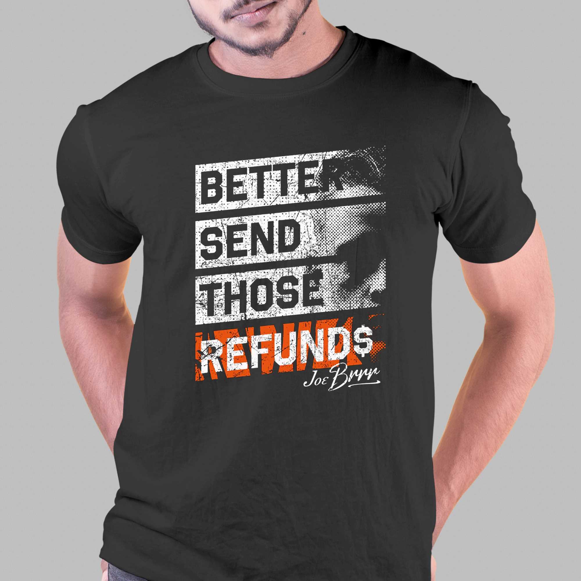 Official Better Send Those Refunds T-shirt - Shibtee Clothing