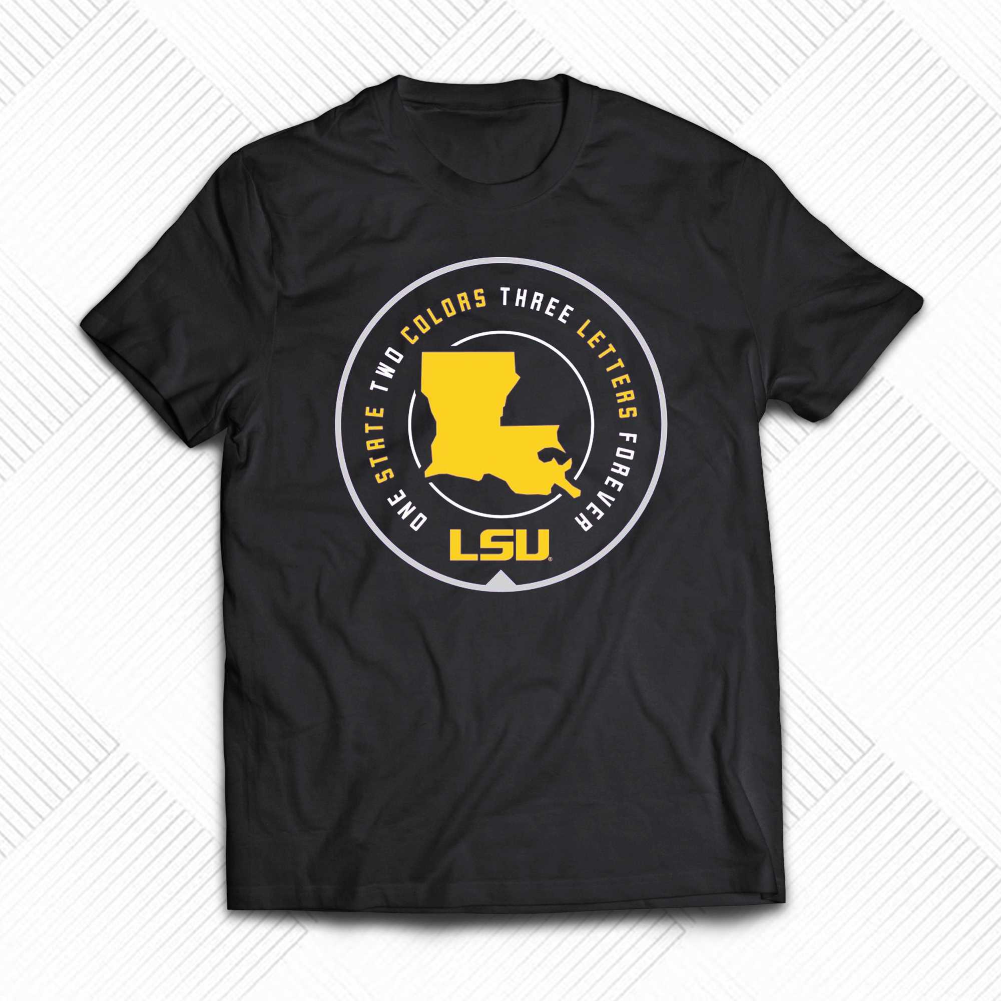 One State Colors Three Letters Forever Lsu T-Shirt - Shibtee Clothing