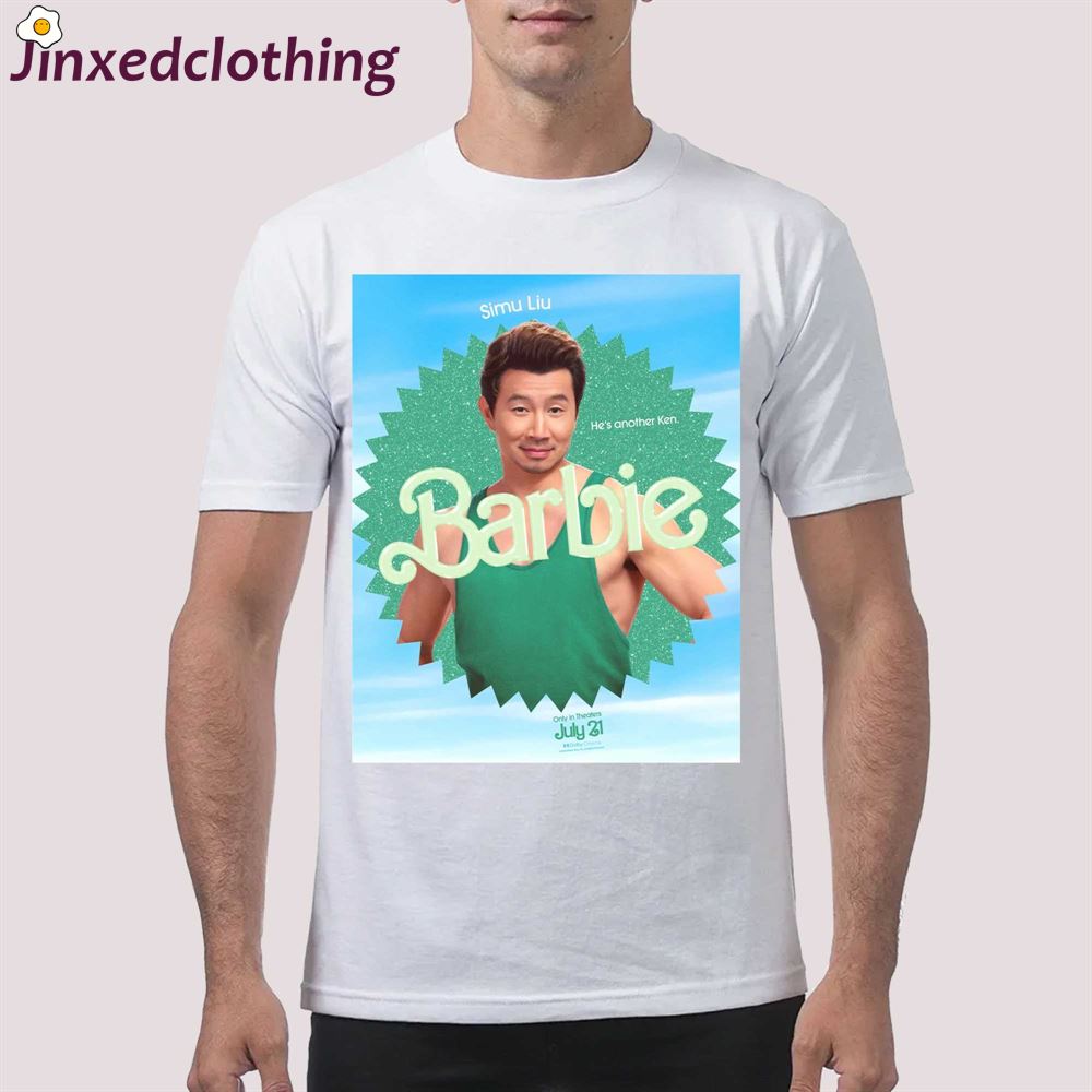 Simu Liu Barbie He’s Another Ken Only In Theaters July 21 Shirt ...