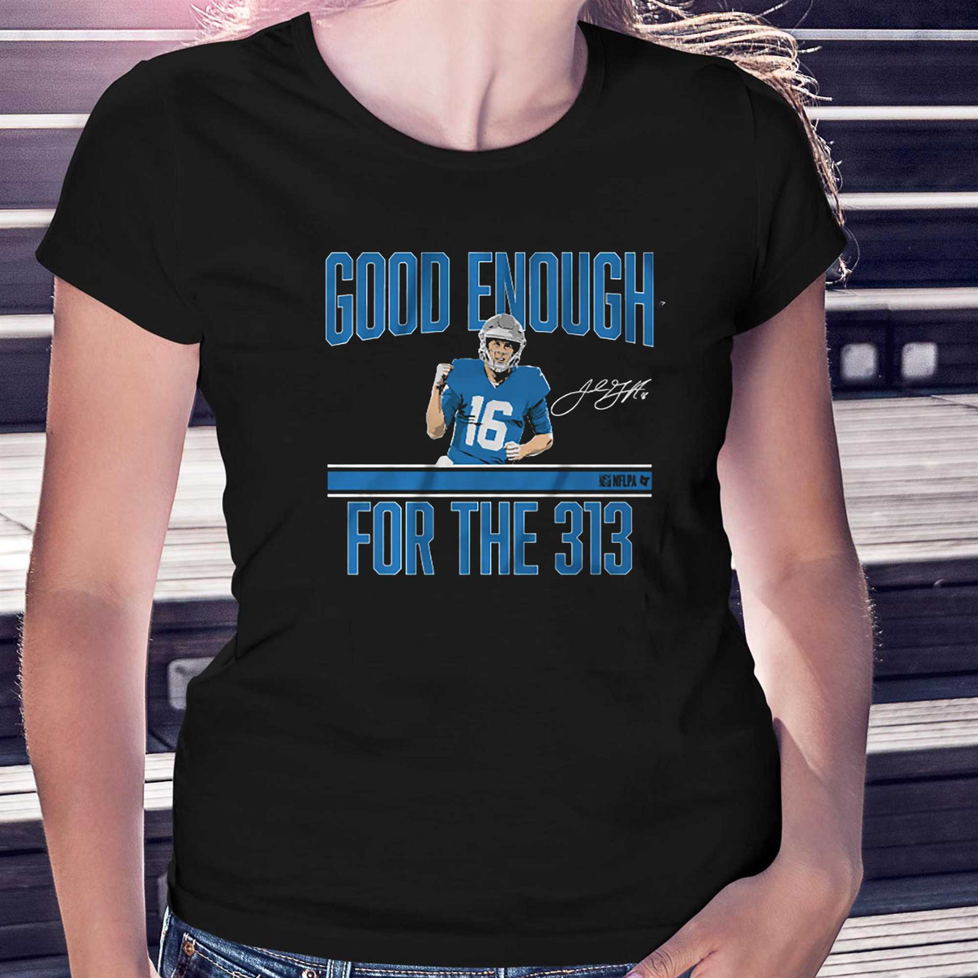 Gear Up in Style with the Jared Goff "Good Enough for the 313" Shirt ...