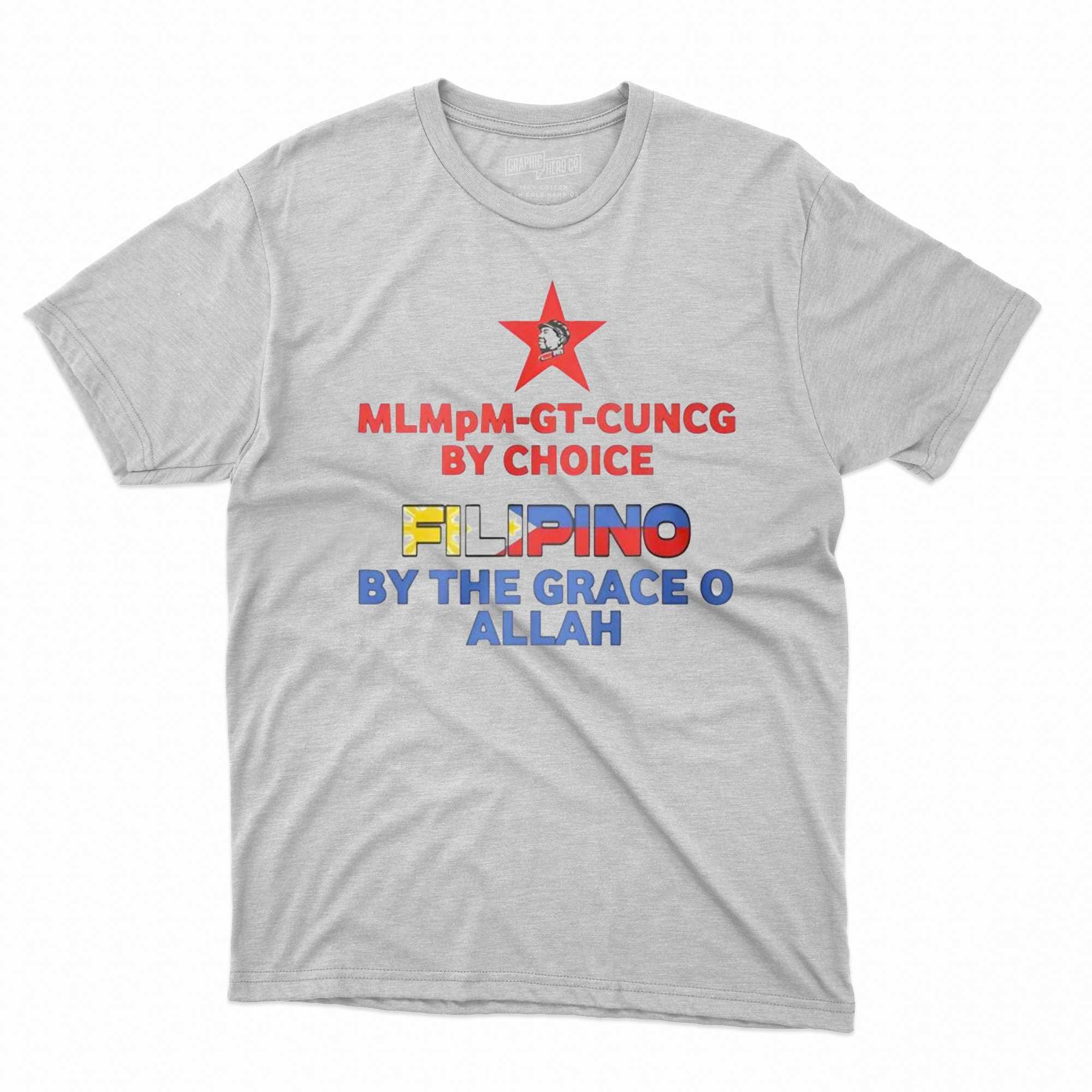 Get Your MLMpm GT CunCg Shirt: Proudly Filipino by Choice, Blessed by ...